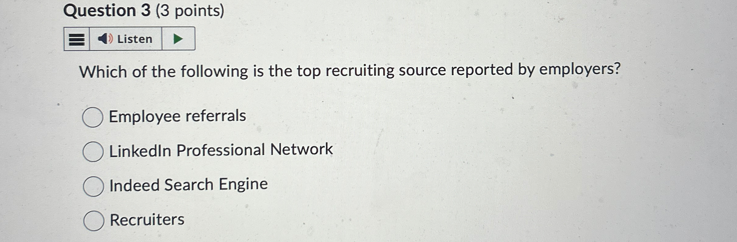 Solved Question 3 (3 ﻿points)ListenWhich of the following is | Chegg.com
