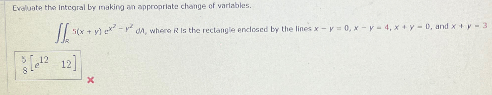 Solved Evaluate the integral by making an appropriate change | Chegg.com
