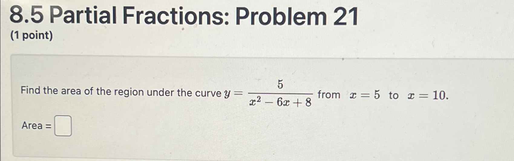 Solved 8.5 ﻿Partial Fractions: Problem 21(1 ﻿point)Find the | Chegg.com