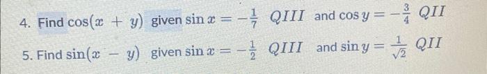 Solved 4. Find cos(x+y) given sinx=−71QIII and cosy=−43QII | Chegg.com