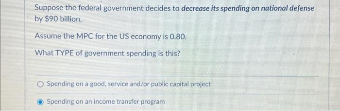 Solved Suppose the federal government decides to decrease | Chegg.com