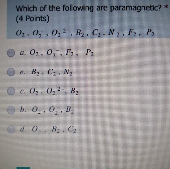 Solved Which of the following are paramagnetic? * (4 Points) | Chegg.com