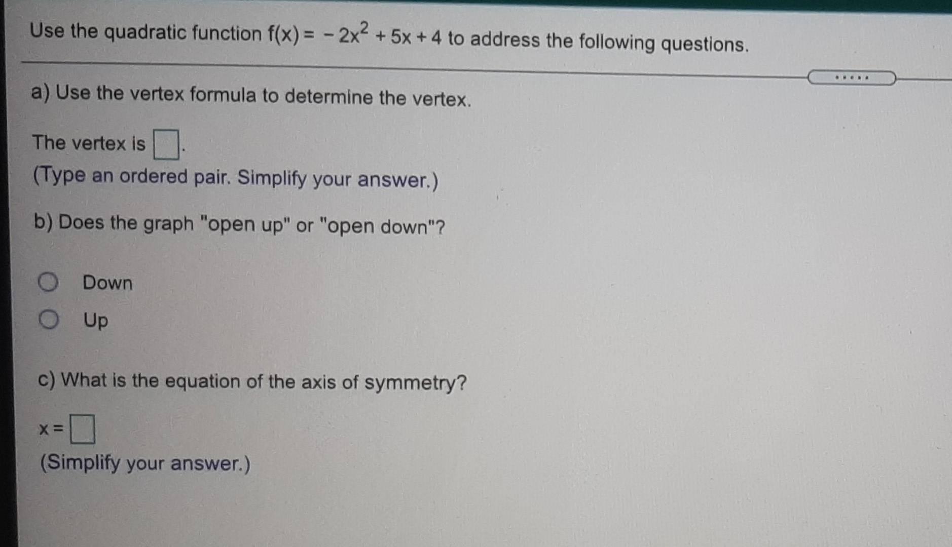 Solved Use the quadratic function f(x) = - 2x2 + 5x + 4 to | Chegg.com