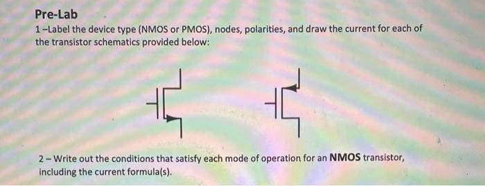 Solved Pre-Lab 1-Label the device type (NMOS or PMOS), | Chegg.com