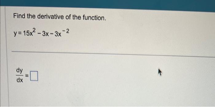 Solved Find the derivative of the function. y=15x2−3x−3x−2 | Chegg.com