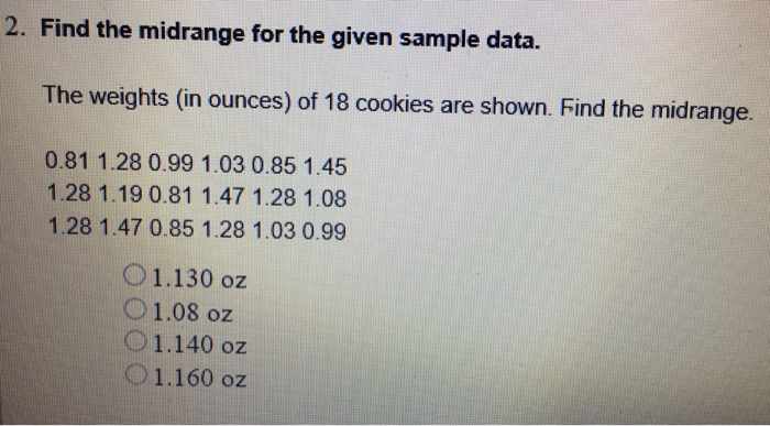 Solved 2. Find the midrange for the given sample data. The | Chegg.com