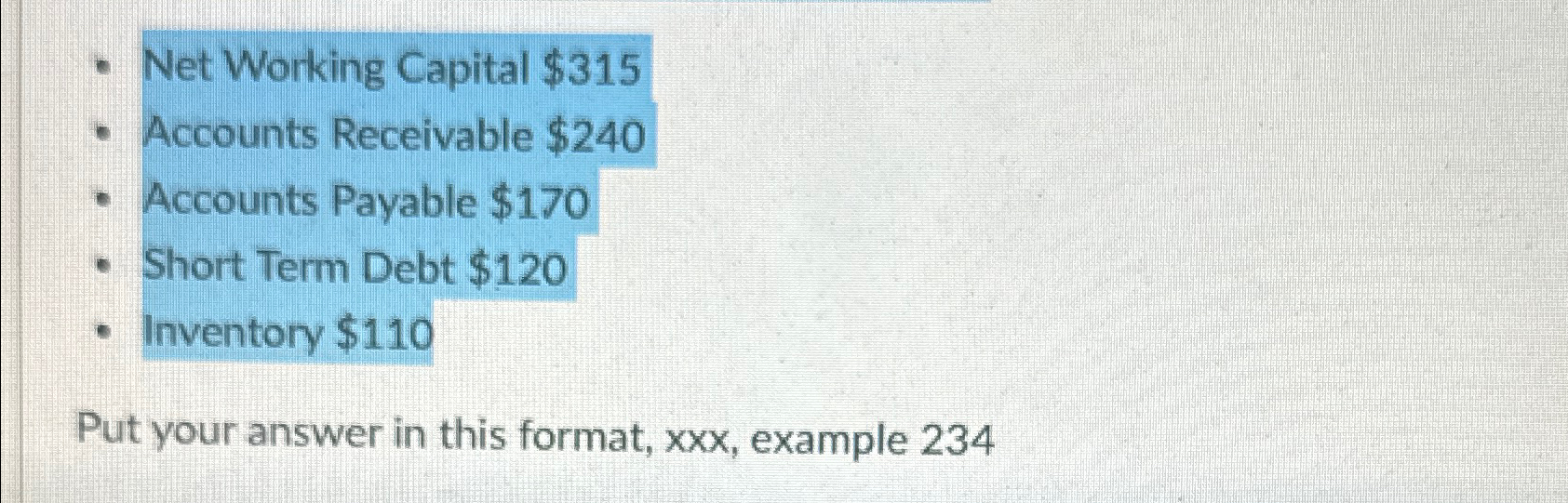 Solved Net Working Capital $315Accounts Receivable | Chegg.com
