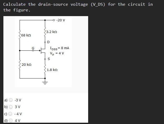 Solved Calculate the drain-source voltage (V_DS) for the | Chegg.com