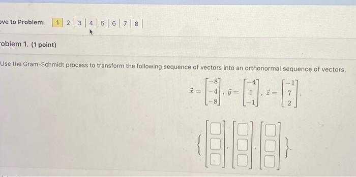 Solved Use The Gram Schmidt Process To Transform The 