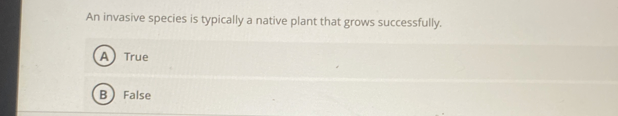 Solved An invasive species is typically a native plant that | Chegg.com