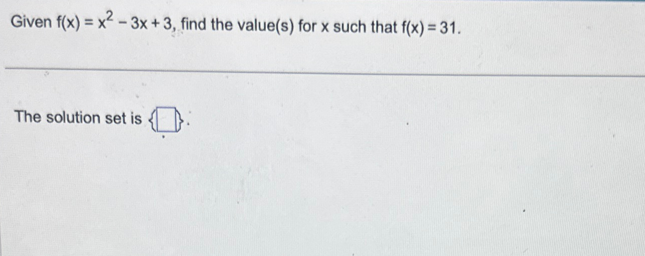 Solved Given f(x)=x2-3x+3, ﻿find the value(s) ﻿for x ﻿such | Chegg.com