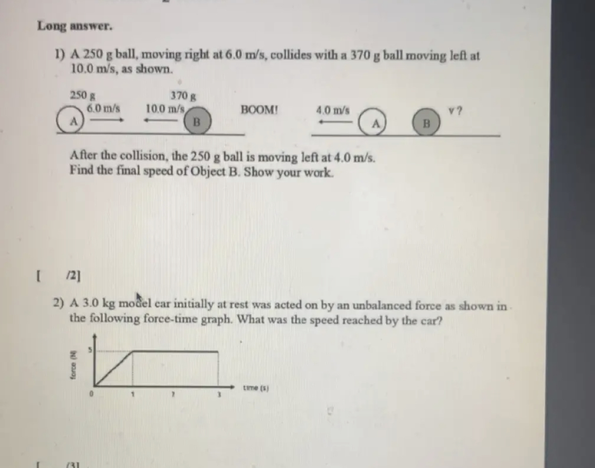 Solved Long answer.A 250g ﻿ball, moving right at 6.0ms, | Chegg.com