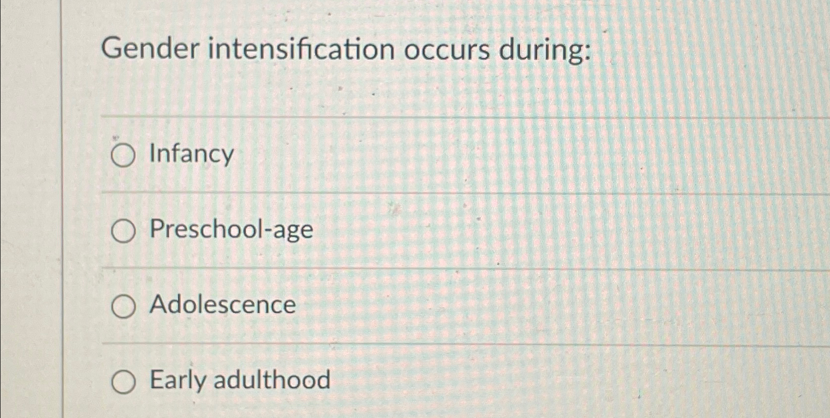 Solved Gender intensification occurs | Chegg.com