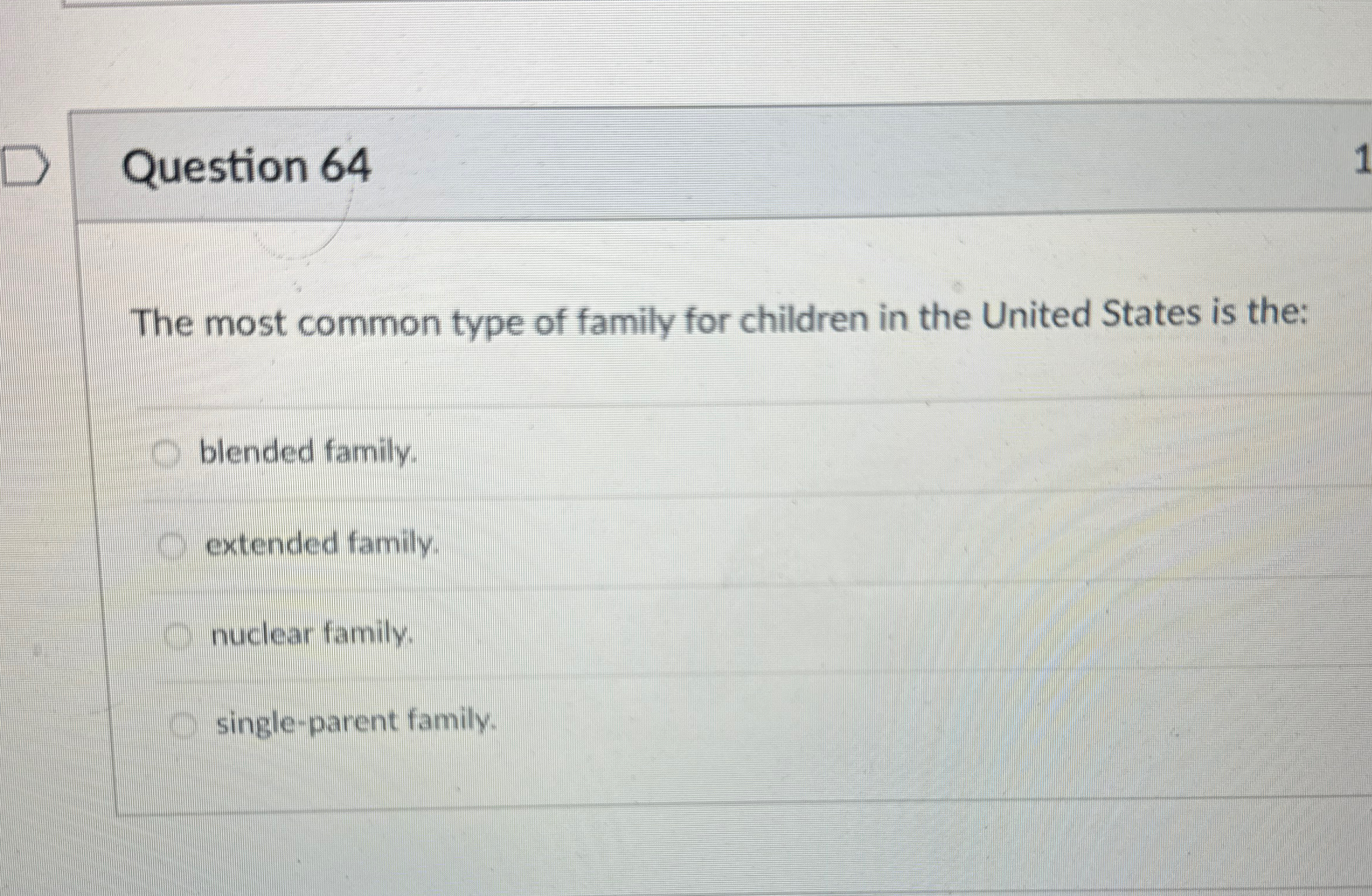 Solved Question 64The most common type of family for | Chegg.com