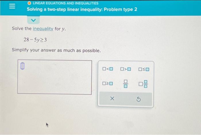 Solved Solve the inequality for y. 28−5y≥3 Simplify your | Chegg.com