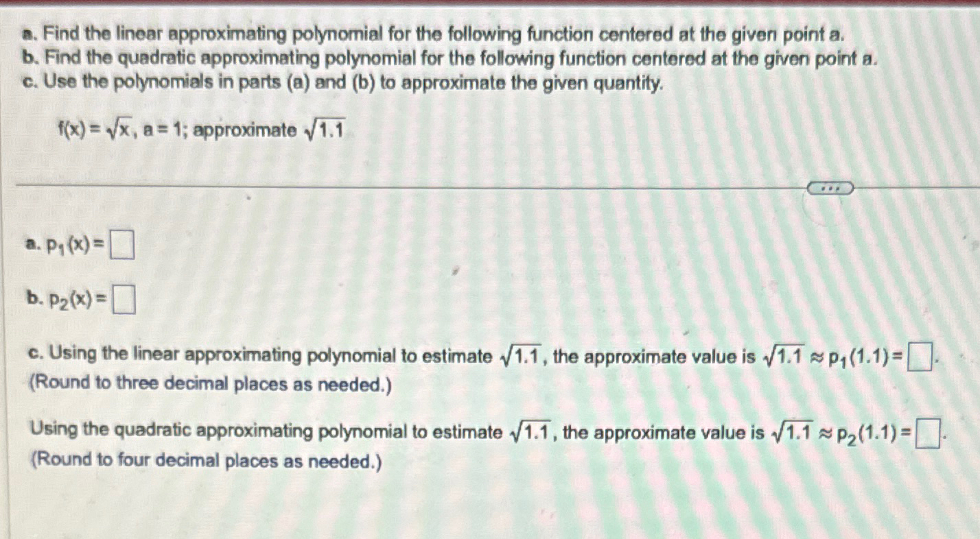 Solved a. ﻿Find the linear approximating polynomial for the | Chegg.com