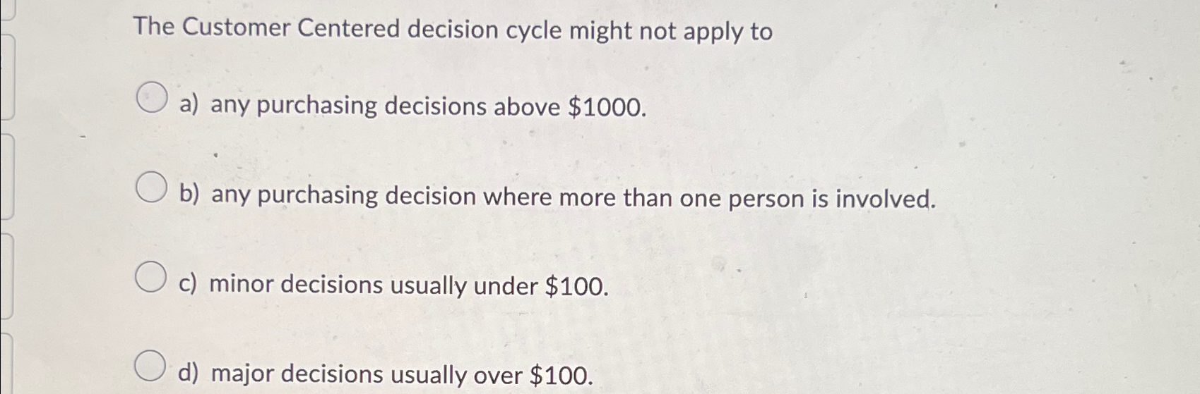 Solved The Customer Centered decision cycle might not apply | Chegg.com