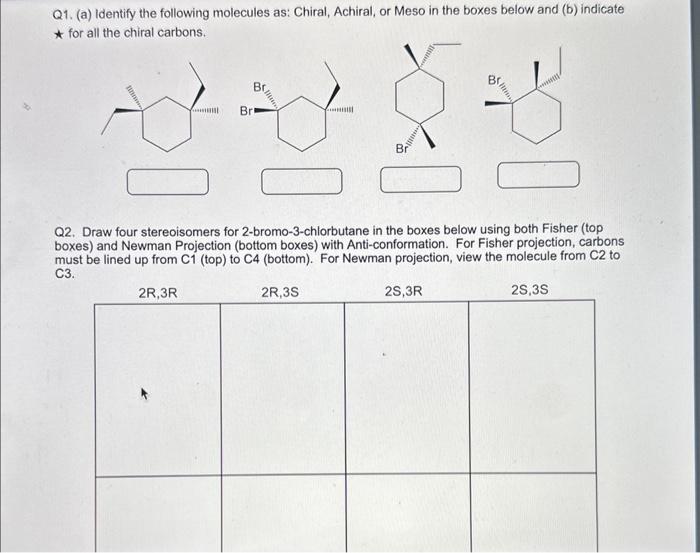 Solved Q1. (a) Identify the following molecules as: Chiral, | Chegg.com
