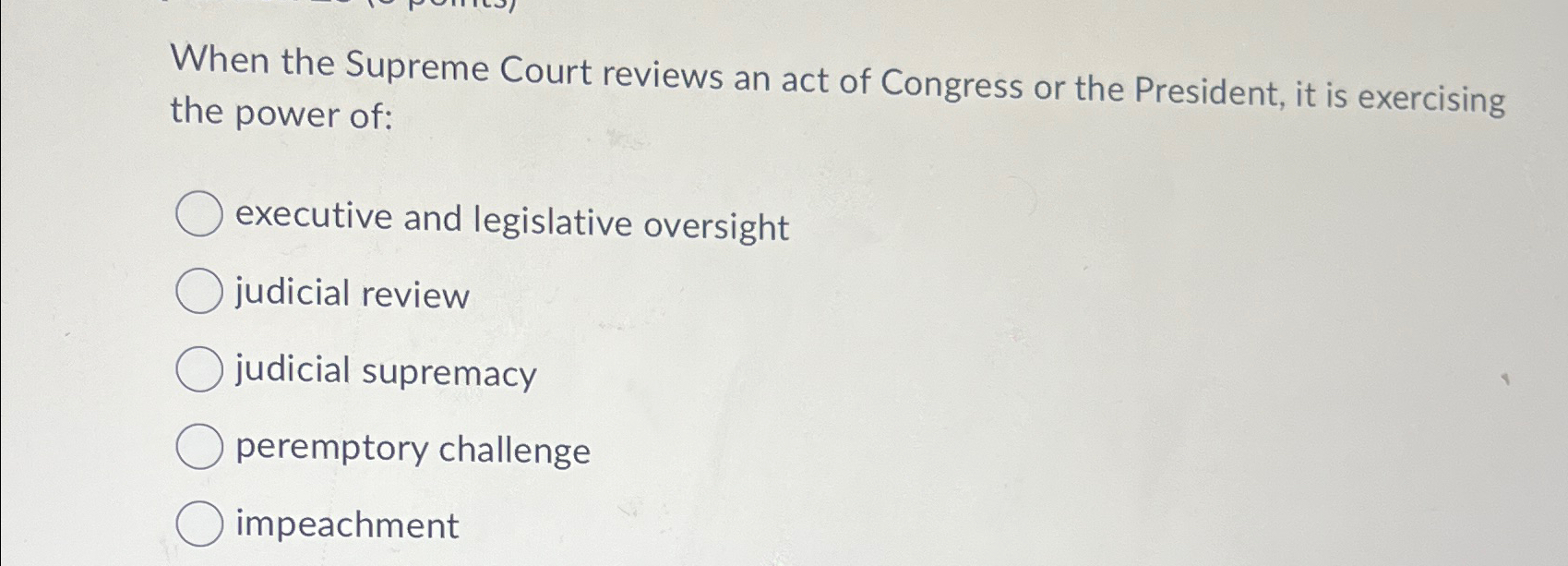 Solved When the Supreme Court reviews an act of Congress or | Chegg.com