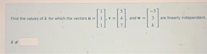 Solved Find the values of k for which the vectors | Chegg.com