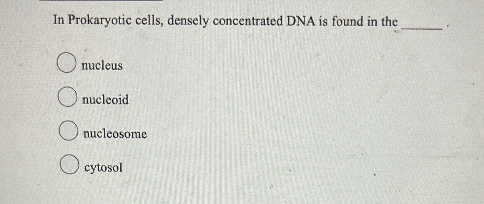 Solved In Prokaryotic cells, densely concentrated DNA is | Chegg.com