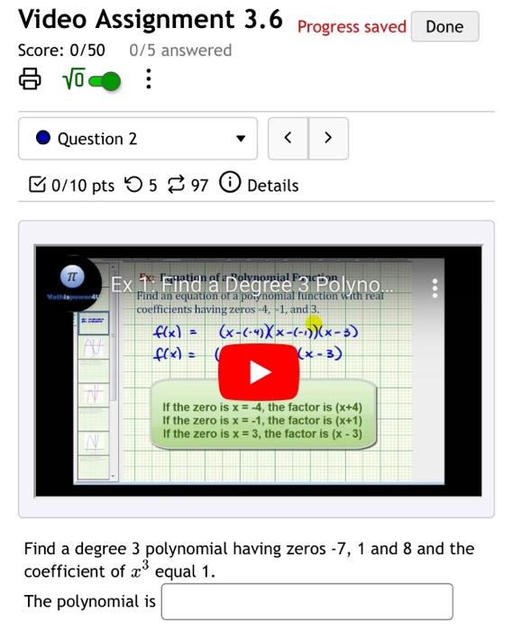 Solved Video Assignment 3.6 Progress saved Score: 0/500/5 | Chegg.com
