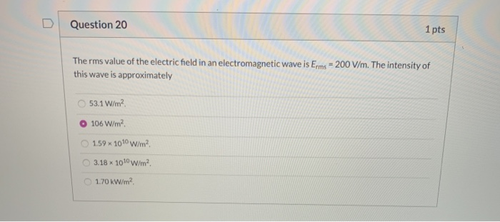 Solved Question 20 1 pts The rms value of the electric field | Chegg.com