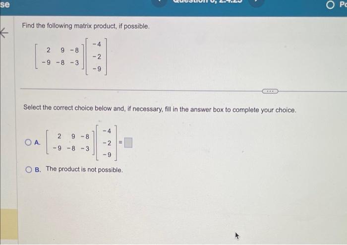 Solved Find the following matrix product, if possible. | Chegg.com