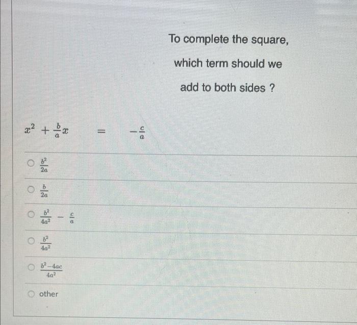 Solved To complete the square, which term should we add to | Chegg.com