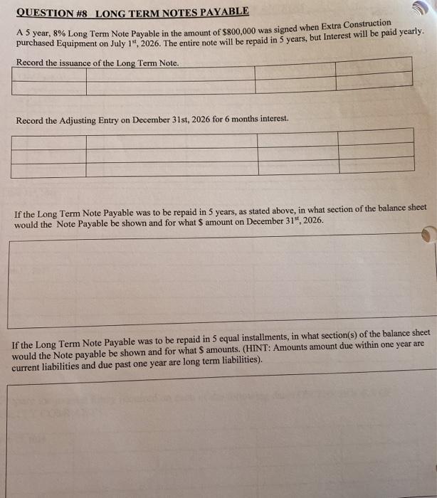 Solved QUESTION #8 LONG TERM NOTES PAYABLE AS year, 8% Long | Chegg.com