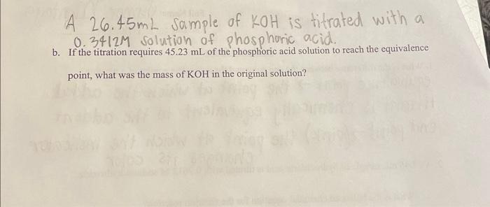Solved A 26.45 mL sample of KOH is titrated with a 0.3412M | Chegg.com