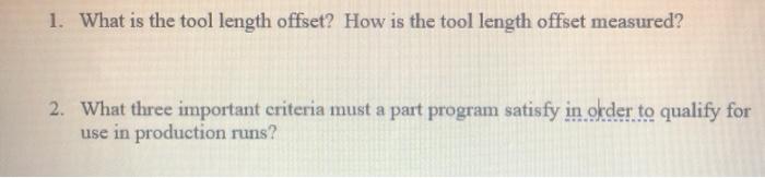 Solved 1. What is the tool length offset? How is the tool | Chegg.com