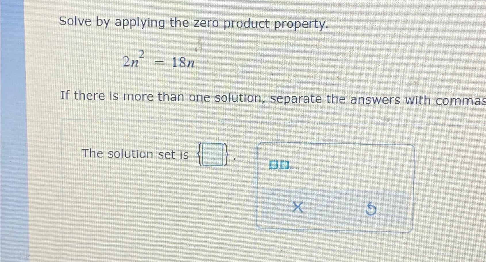 Solved Solve by applying the zero product property.2n2=18nIf | Chegg.com