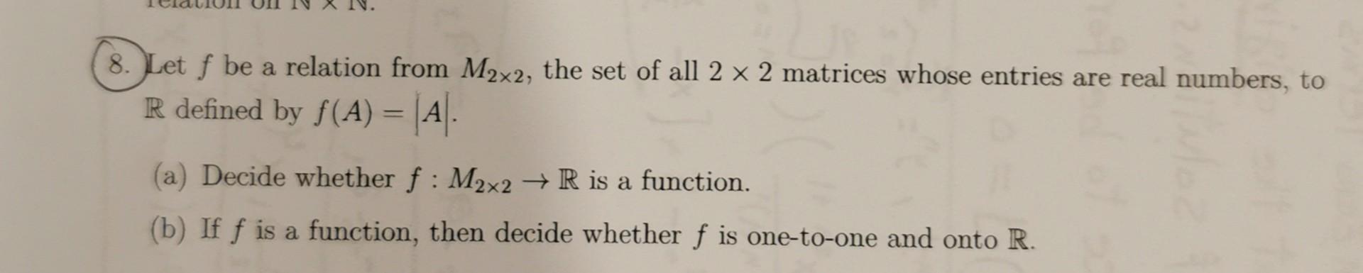 Solved (8. Let f be a relation from M2×2, the set of all 2×2 | Chegg.com