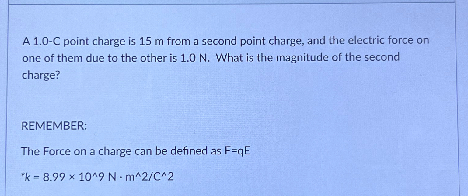 Solved A 1.0-C point charge is 15m ﻿from a second point | Chegg.com