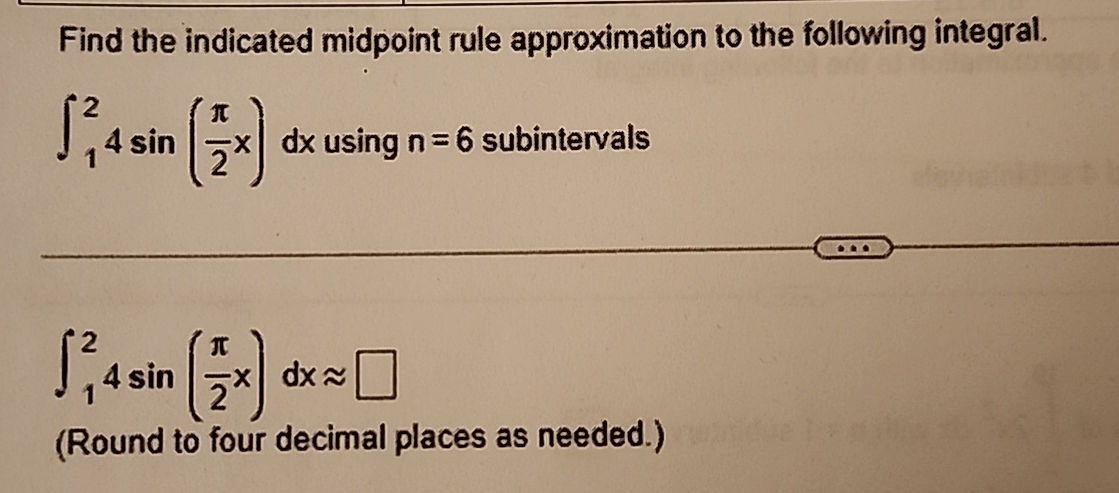 Solved Find the indicated midpoint rule approximation to the | Chegg.com