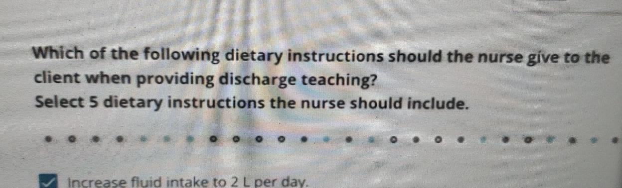 Solved Which of the following dietary instructions should | Chegg.com