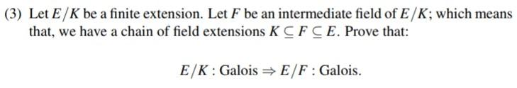 Solved (3) Let E/K be a finite extension. Let F be an | Chegg.com