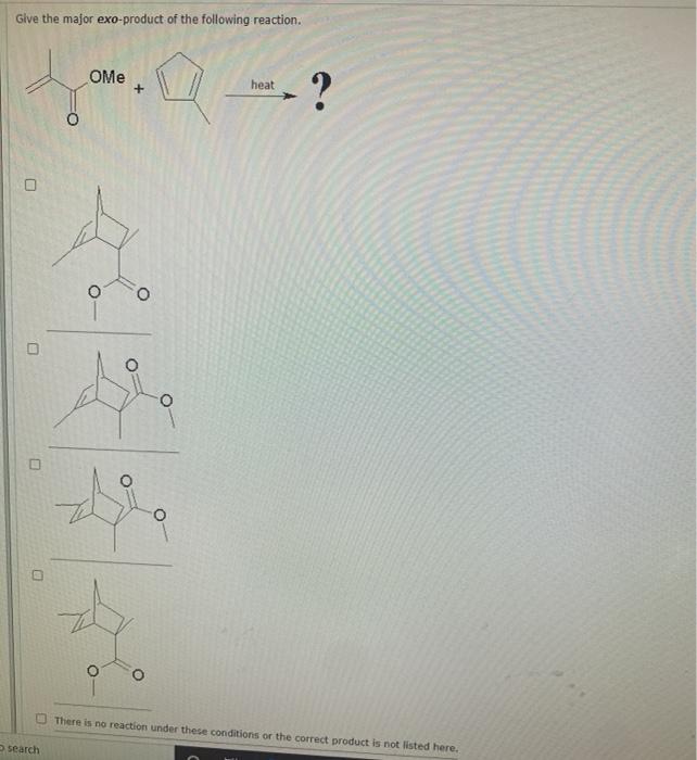 Solved Give the major exo-product of the following reaction. | Chegg.com