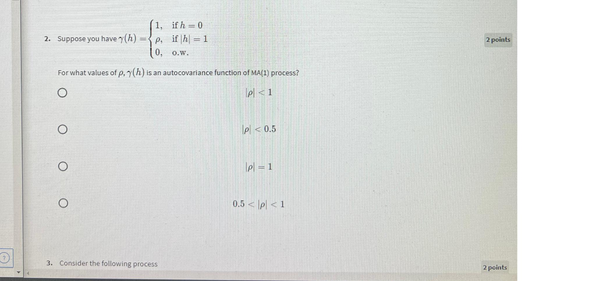 Solved Suppose you have γ(h)={1, if h=0ρ, if |h|=10, o.w. 2 | Chegg.com