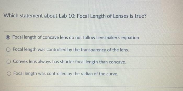 Solved Which statement about Lab 10: Focal Length of Lenses | Chegg.com