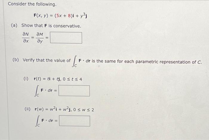 Solved Consider the following. F(x,y)=(5x+8)i+y3j (a) Show | Chegg.com