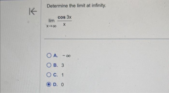 Solved Determine The Limit At Infinity Limx→∞xcos3x A −∞