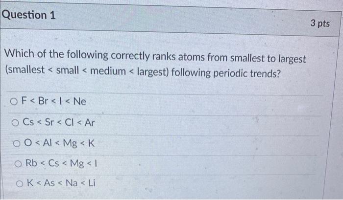 Solved Which of the following correctly ranks atoms from | Chegg.com