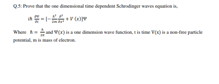 Q.5: Prove that the one dimensional time dependent | Chegg.com
