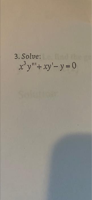 Solved 3. Solve: : x'y"+xy'-y=0 | Chegg.com