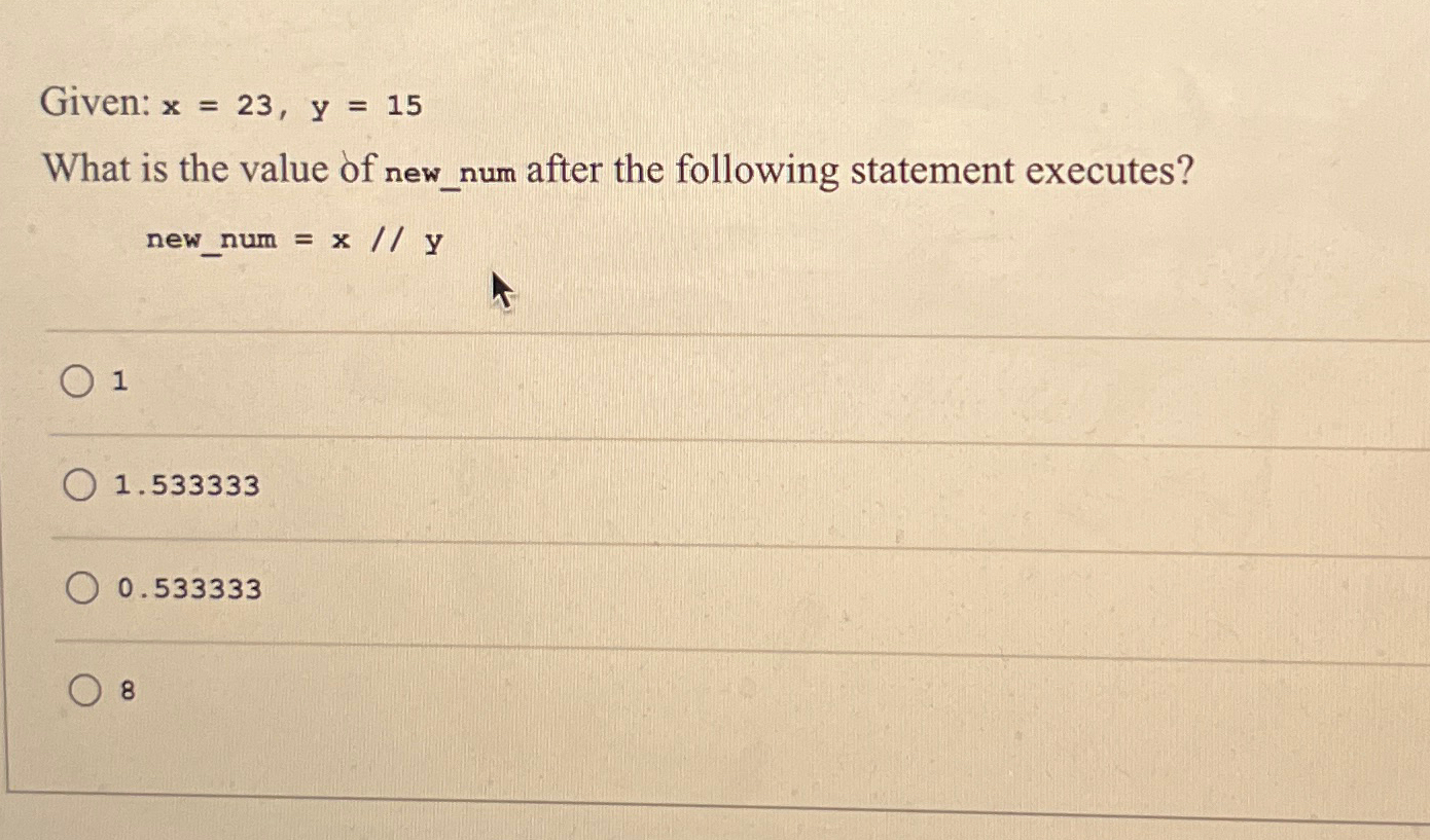 Solved Given: x=23,y=15What is the value of new_num after | Chegg.com