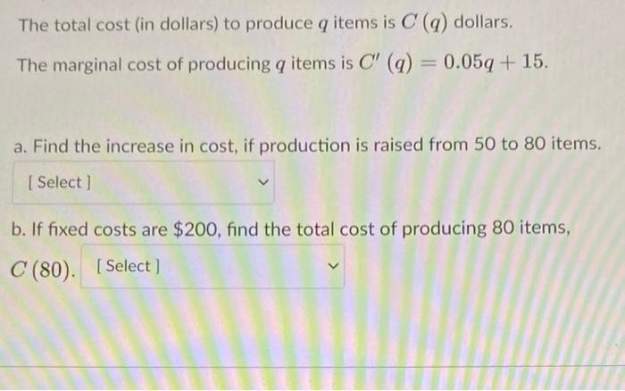 Solved The total cost (in dollars) to produce q items is | Chegg.com
