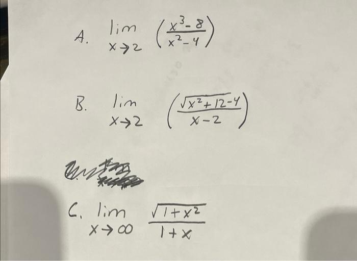 Solved A. limx→2(x2−4x3−8) B. limx→2(x−2x2+12−4) C. | Chegg.com
