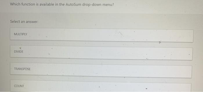 Solved Which Function Is Available In The AutoSum Drop down Chegg